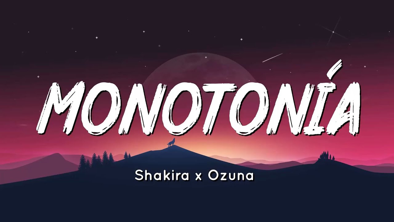 🟠 Shakira, Ozuna - Monotonía (Letra/Lyrics) - YouTube
