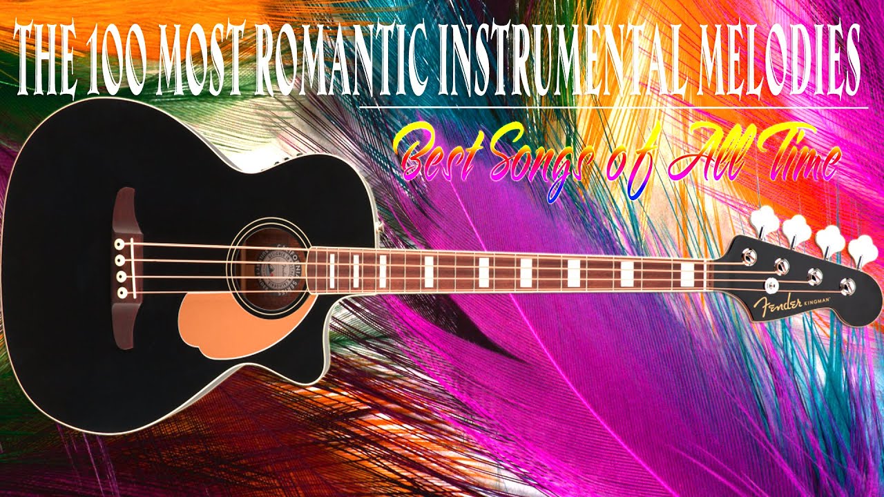 The 100 Most Romantic Instrumental Melodies 2023 - Best Songs of All ...