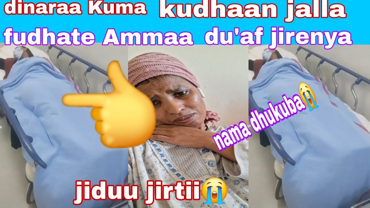 #dinaraa kumaa#kudhaan jallaa fudhatee badee dalalii 😭oboletii tenyaa ...