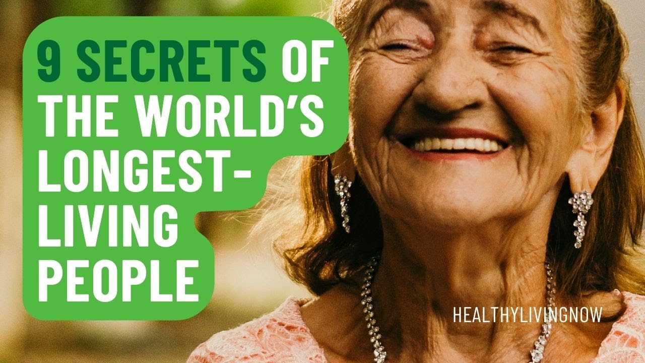 9 Secrets of the World’s Longest-Living People - YouTube