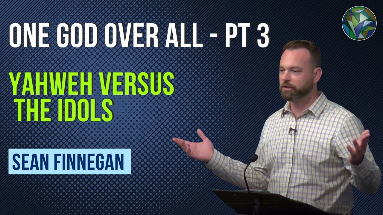 Yahweh Versus the Idols (One God Over All - Part 3) - by Sean Finnegan ...