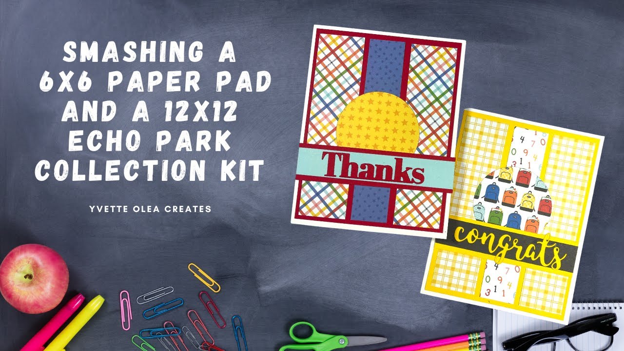 Smashing a 6x6 paper pad and a 12x12 kit | Echo Park Paper | February ...