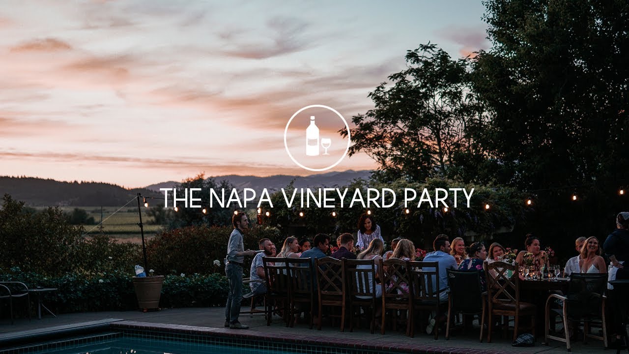 THROWING A PARTY IN A VINEYARD IN NAPA CALIFORNIA - YouTube