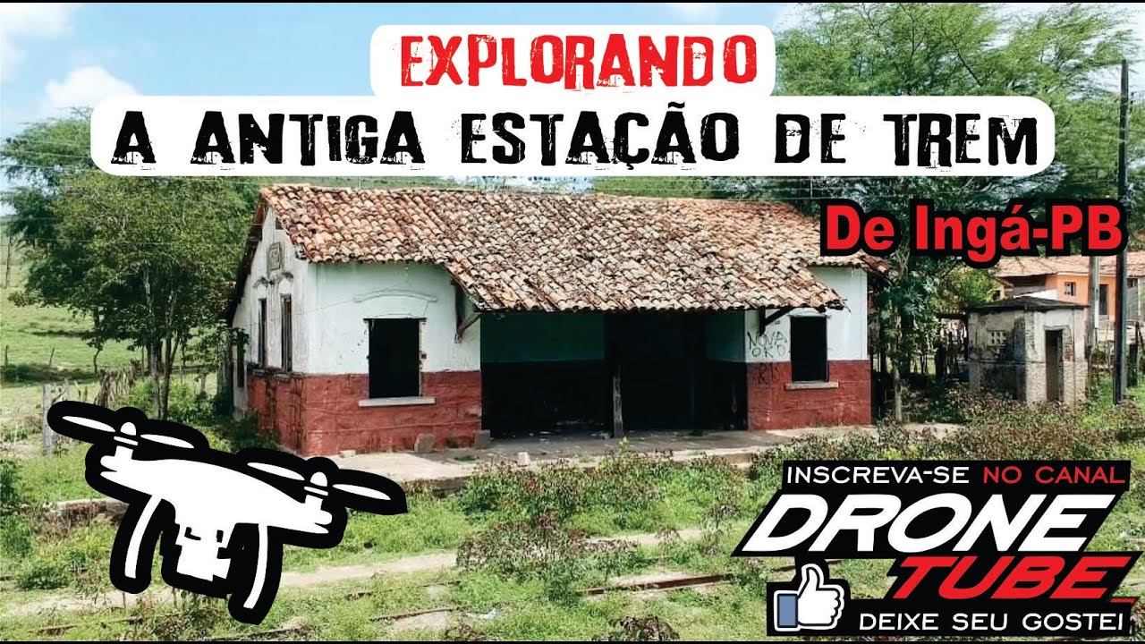 Explorando a Antiga Estação de Ingá-PB / Drone Paraíba - YouTube