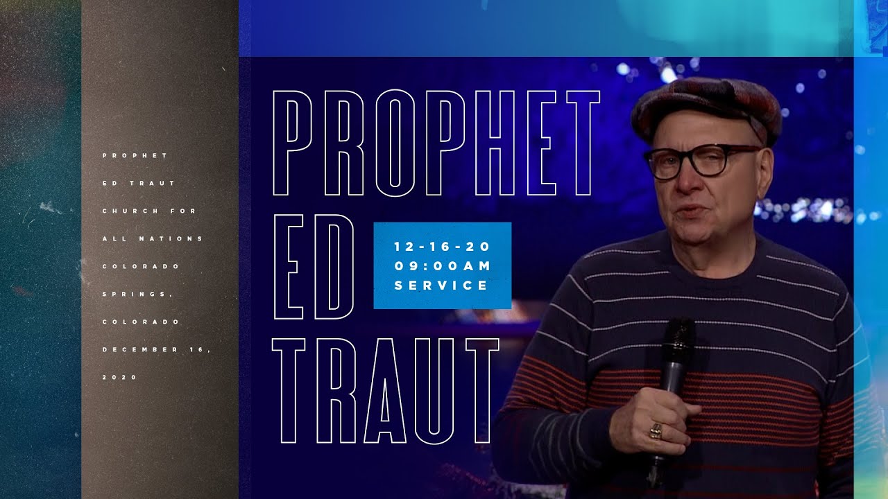 Prophet Ed Traut | 12-16-20 | Wednesday Morning - YouTube