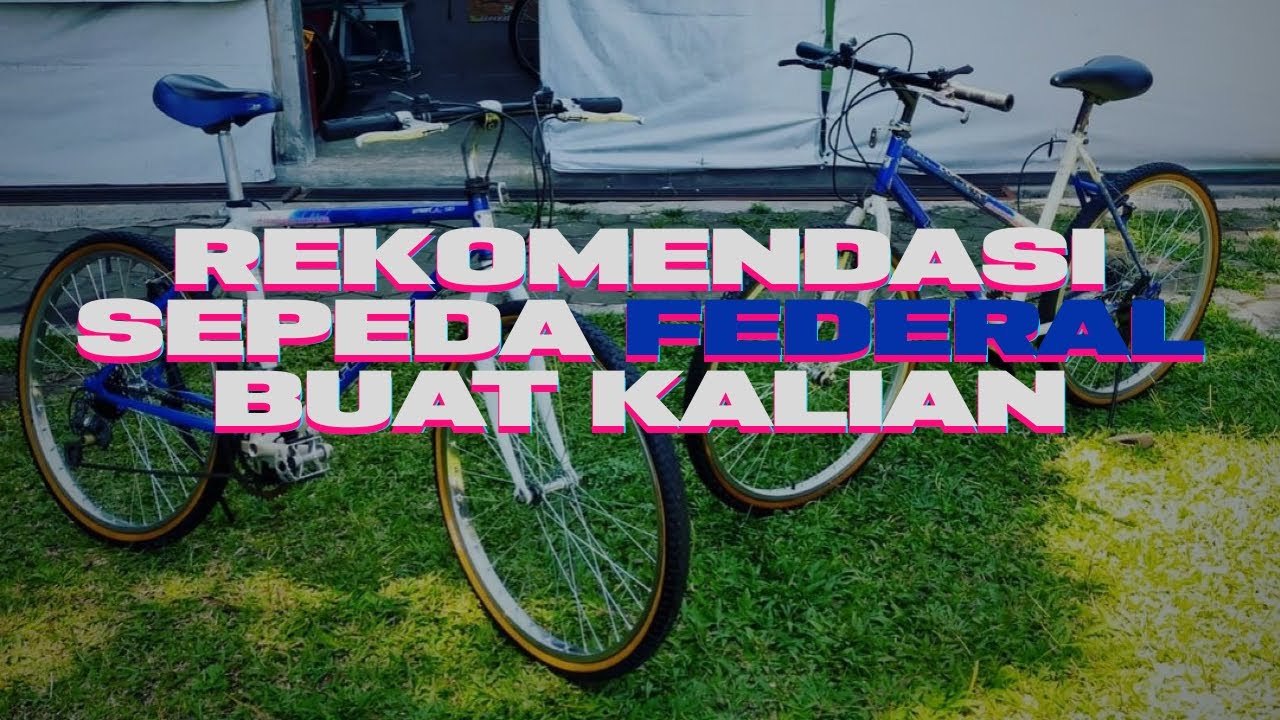 Rekomendasi Sepeda Federal Buat Kalian l Yang Baru Hoby Sepeda Federal ...