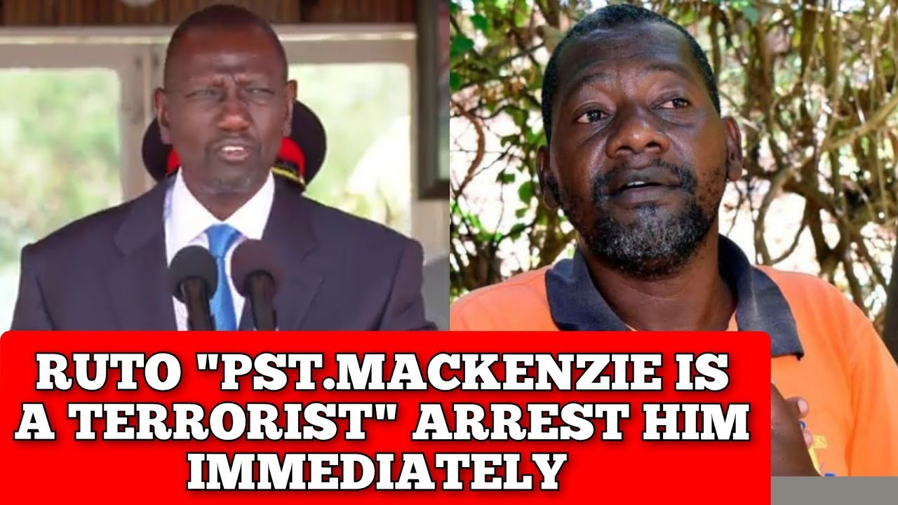 RUTO ORDERS KINDIKI TO ARREST PST.MACKENZIE SAYS HE IS A TERRORIST ...