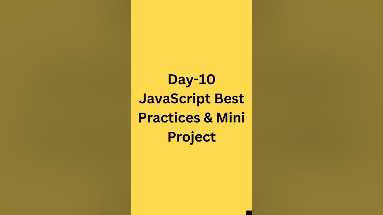 Js-Day10- JavaScript Best Practices & Mini Project #shorts #coding - YouTube