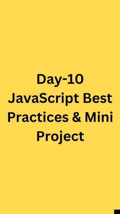 Js-Day10- JavaScript Best Practices & Mini Project #shorts #coding - YouTube