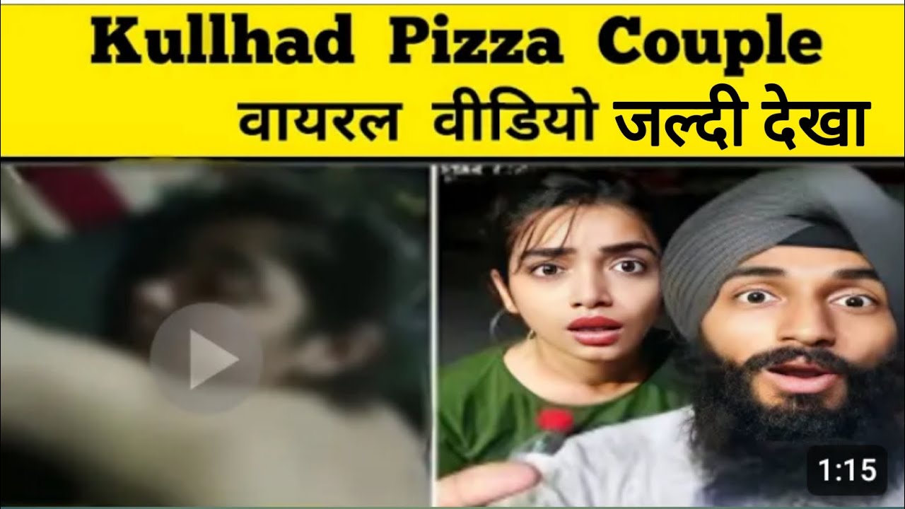 Kullhad Pizza Couple Viral Video Sahaj Arora Gurpreet Kaur Latest MMS ...