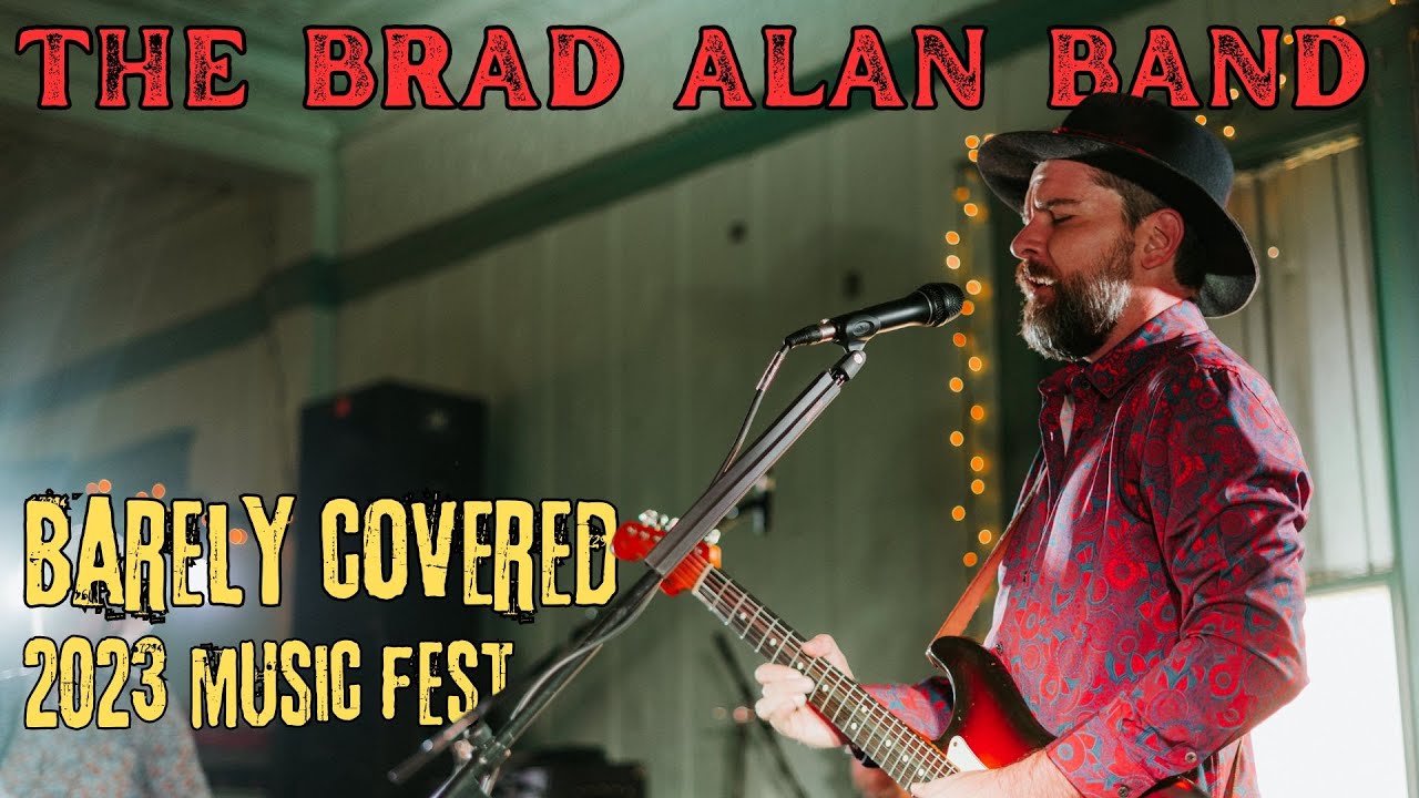 4th Annual Barely Covered Music Festival: The Brad Alan Band Full ...