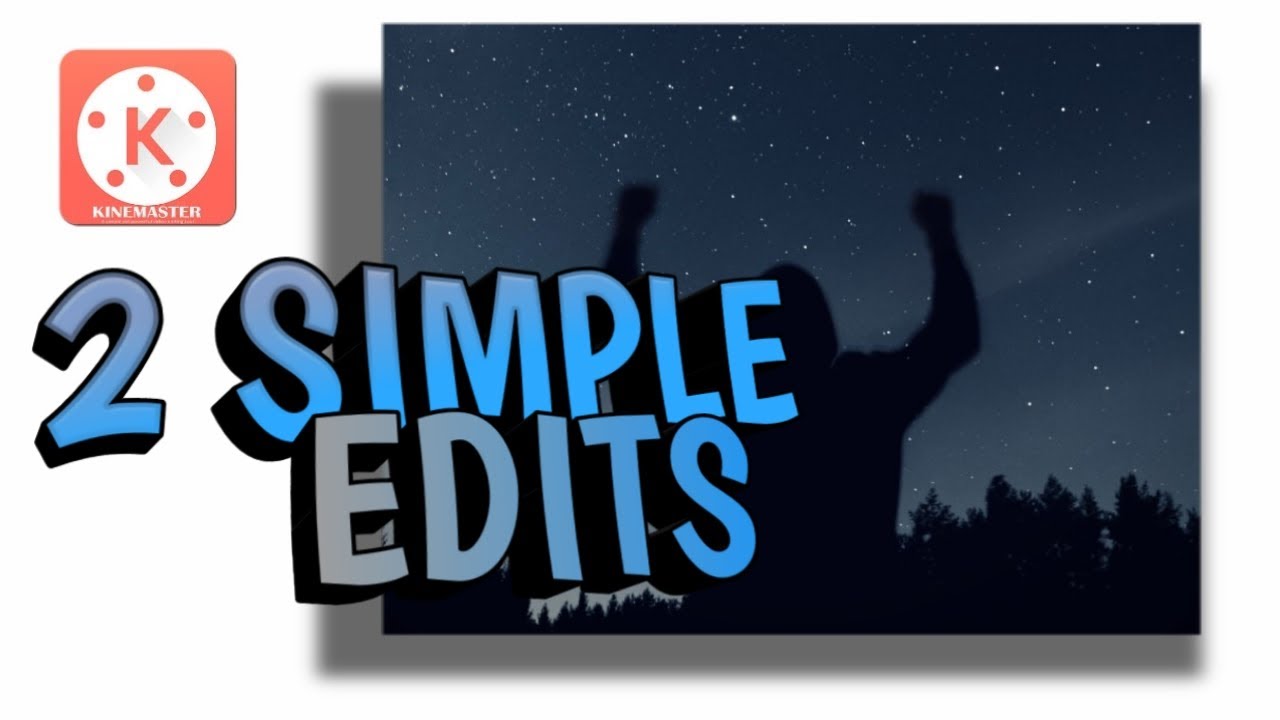 2 Simple Edits With KINEMASTER - YouTube