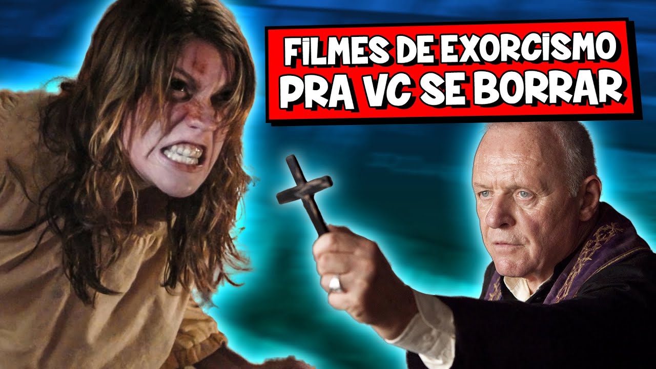 7 FILMAÇOS DE EXORCISMO QUE VOCÊ PRECISA VER - YouTube