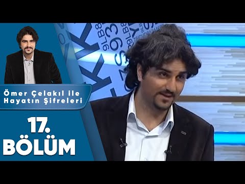 Ömer Çelakıl ile Hayatın Şifreleri Özel - 17. Bölüm