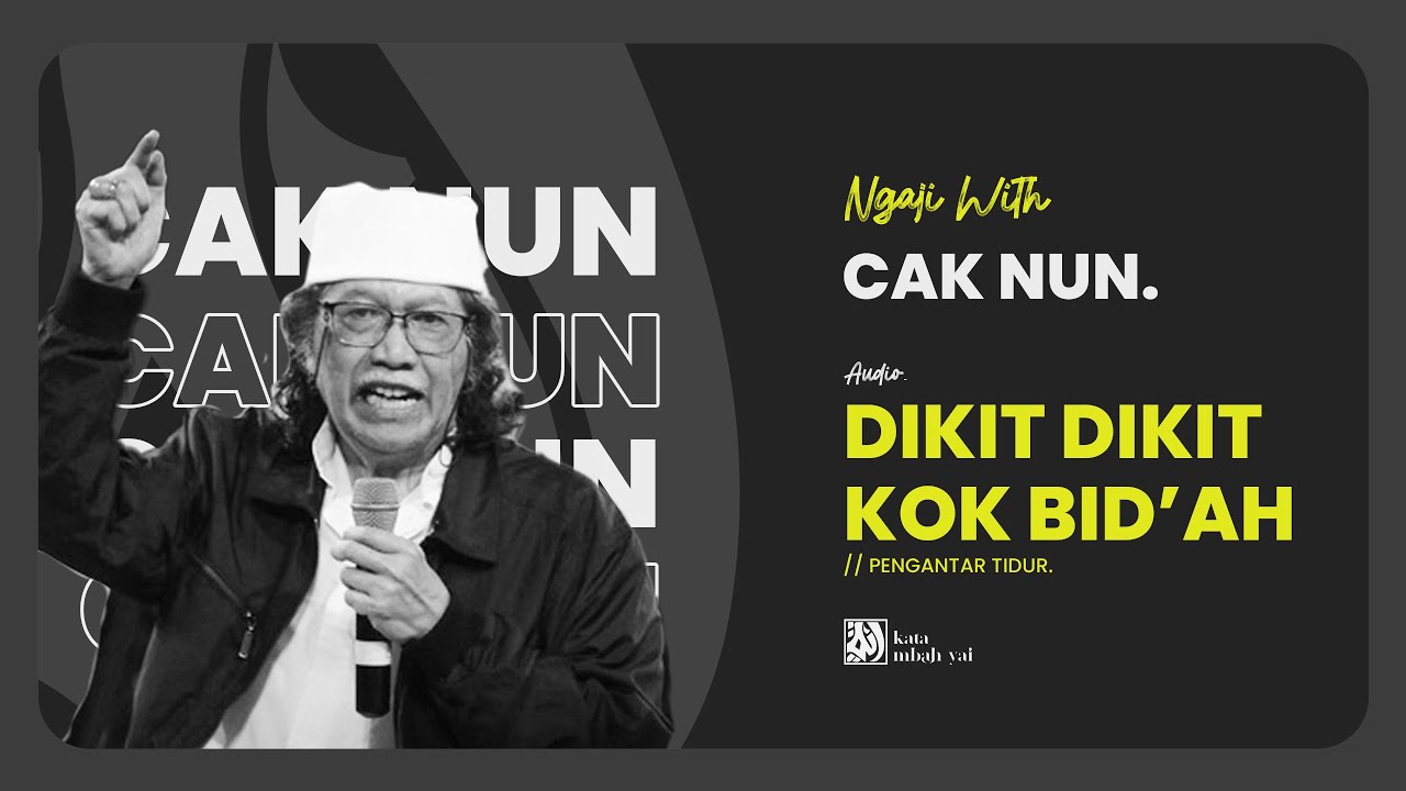 DIKIT DIKIT KOK BID'AH // CAK NUN ( Audio pengantar tidur ) - YouTube