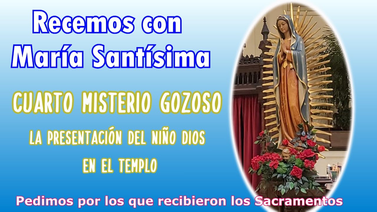 Santo Rosario: La presentación del Niño Dios en el templo, Cuarto ...