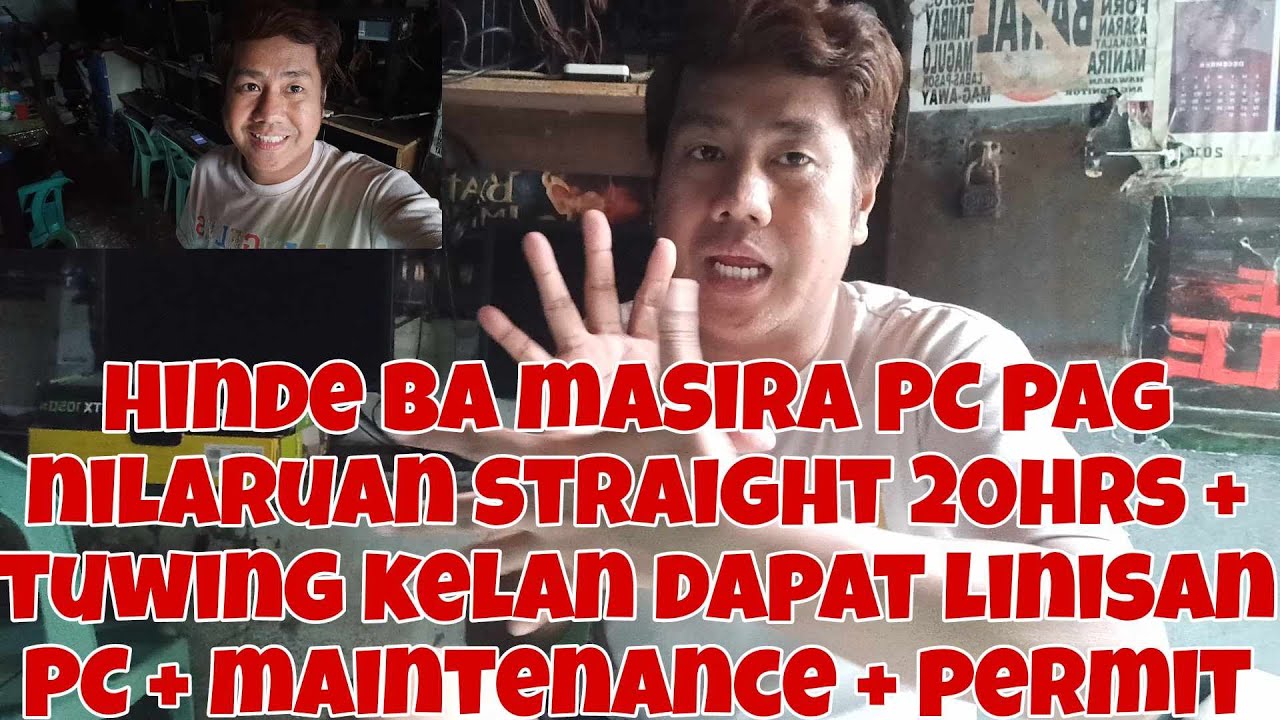 HINDE BA MASIRA PC PAG NILARUAN STRAIGHT 20 HRS + TUWING KELAN DAPAT ...