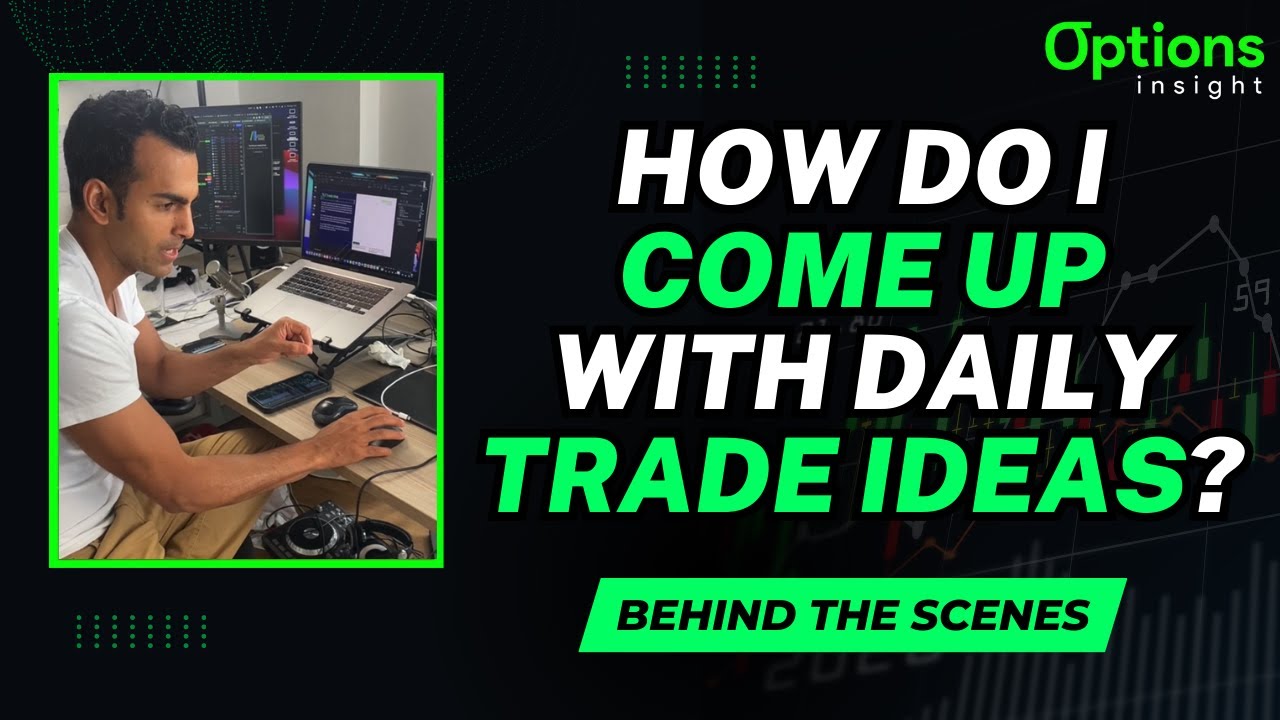 Behind The Scenes: How Do I Come Up With Trade Ideas? - YouTube