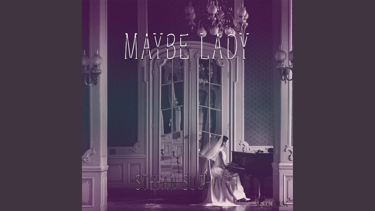 Maybe Lady - YouTube