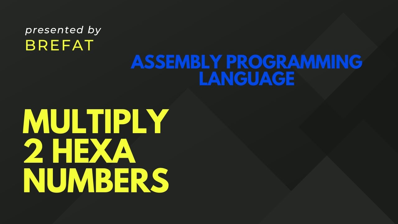 Multiply 2 hexadecimal numbers | اسمبلي ليفل 2 - YouTube