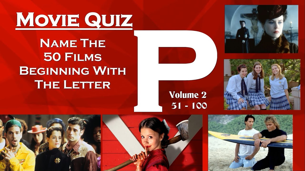 Movie Quiz - Name The 50 Films Beginning With P - Volume 2 - 51 - 100 - YouTube