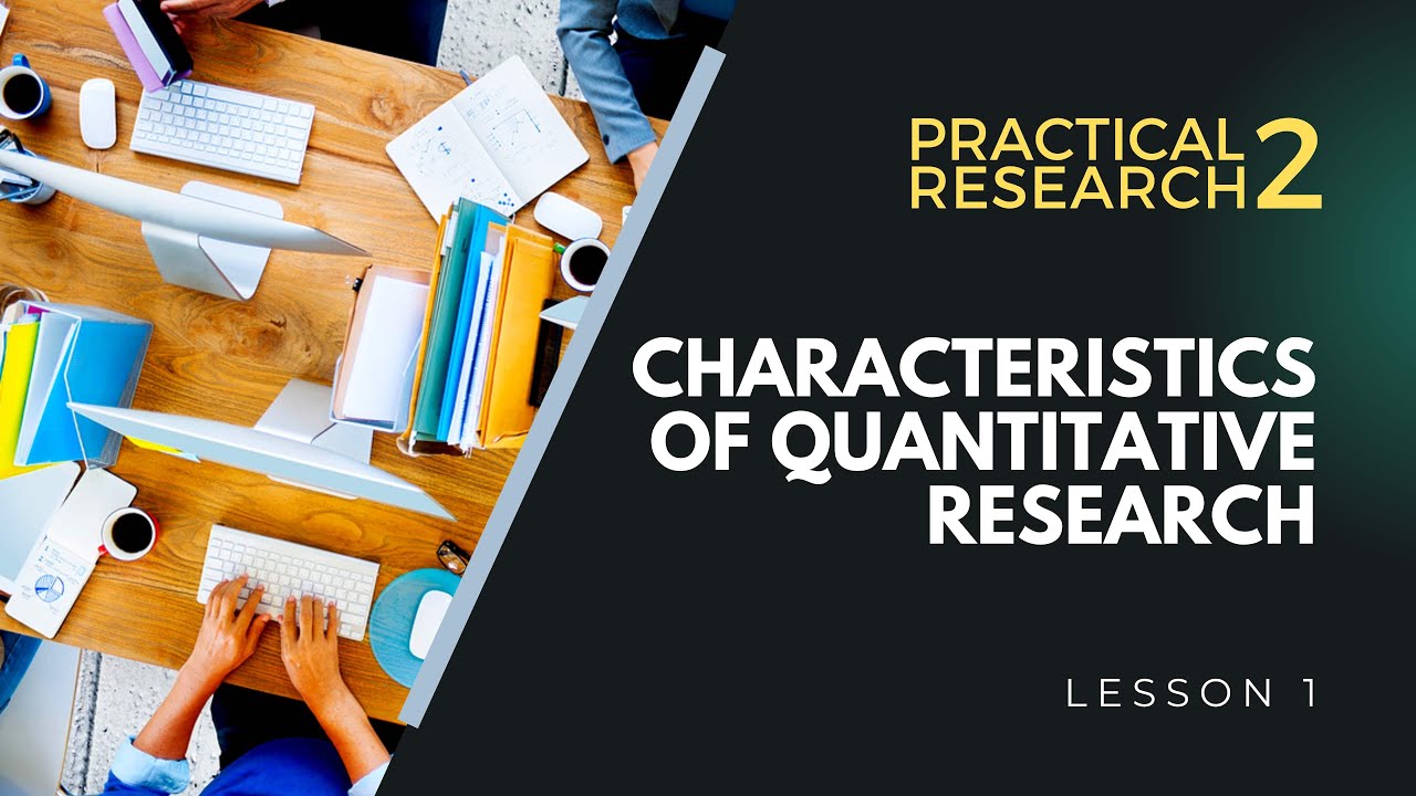PR 2 Lesson 1: Characteristics of Quantitative Research - YouTube