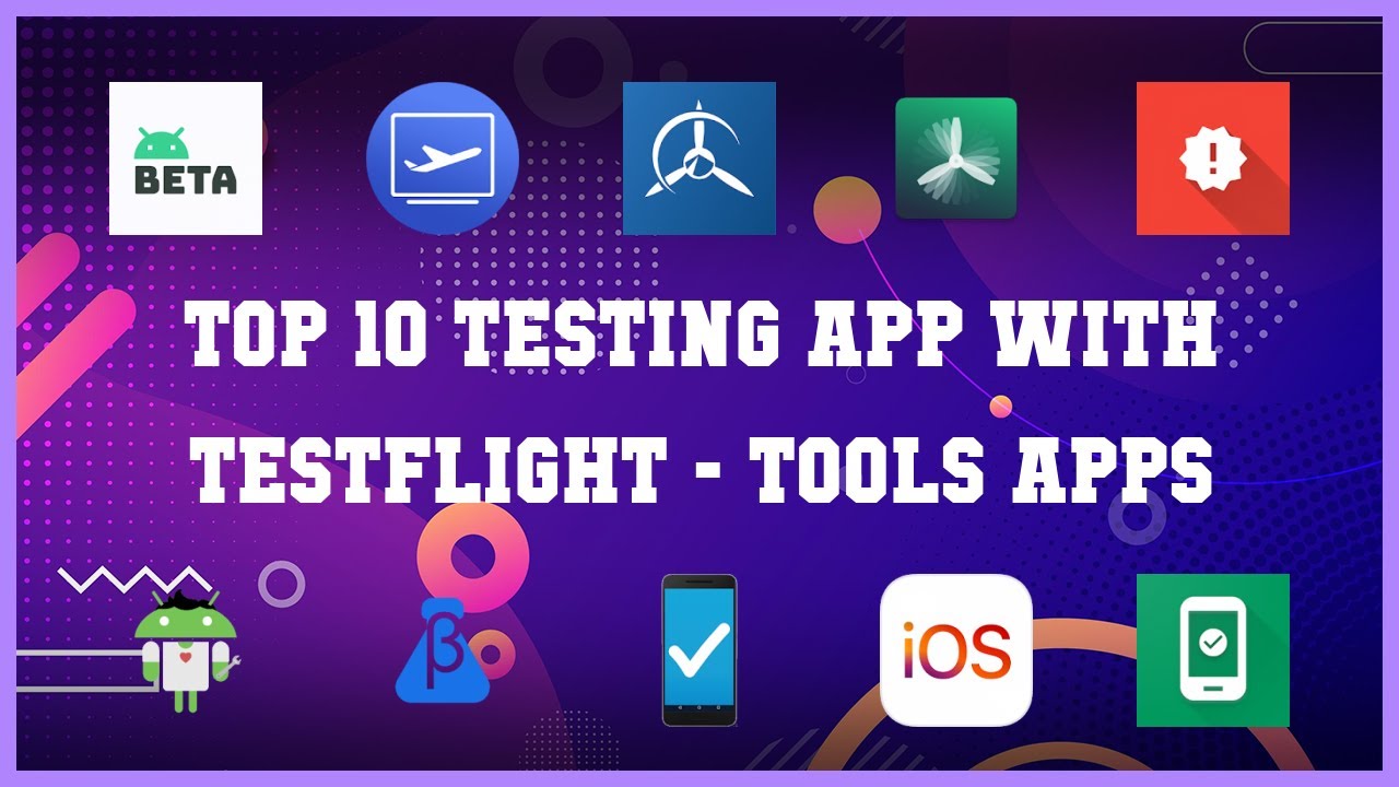 Top 10 Testing App With Testflight Android Apps - YouTube