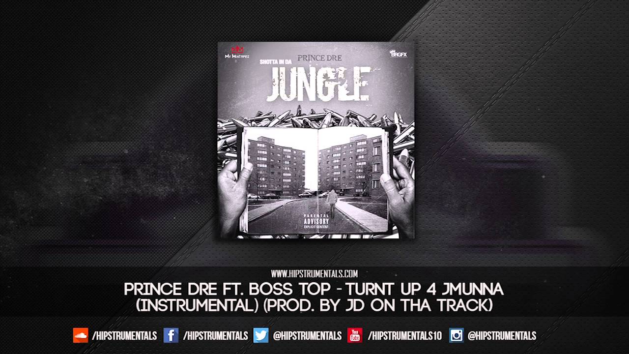Prince Dre Ft. Boss Top - Turnt Up 4 JMunna [Instrumental] (Prod. By JD ...