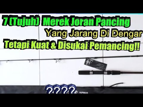 7 Merek Stik Pancing YG jarang Di dengar Tapi KUAT - YouTube