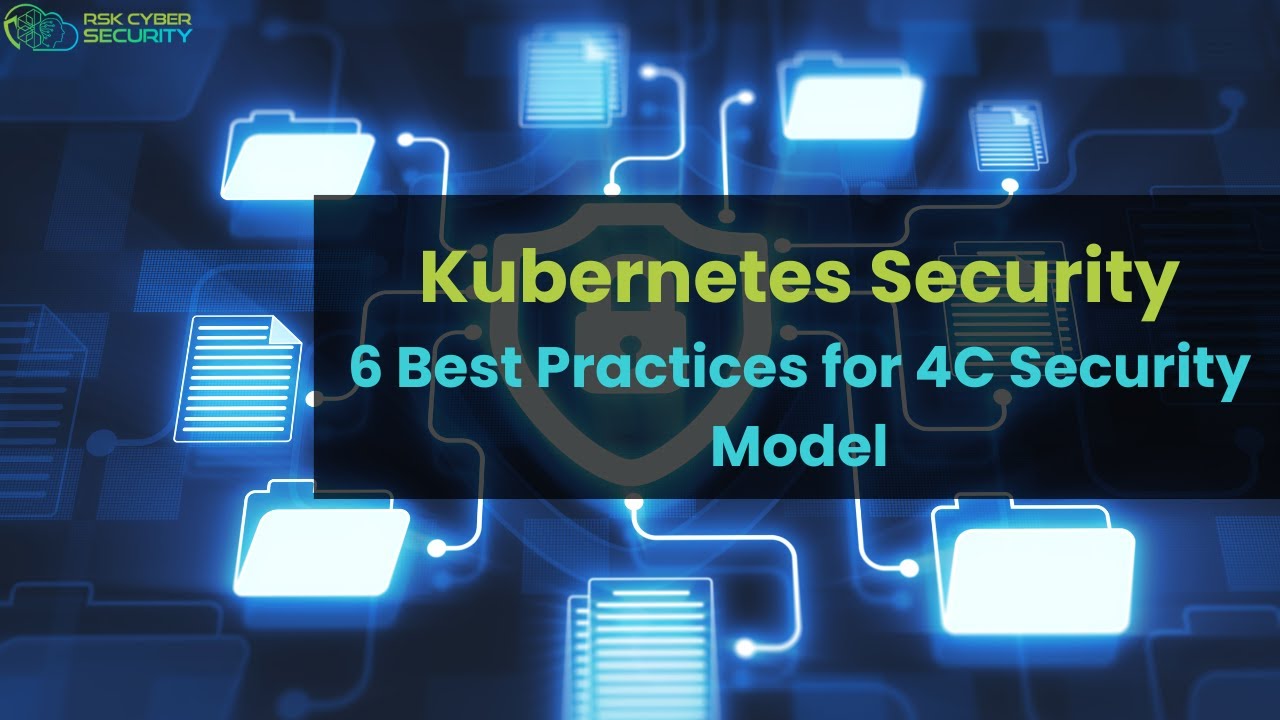 Kubernetes Security : 6 Best Practices for 4C Security Model - YouTube