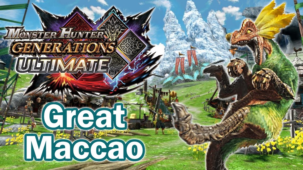 Monster Hunter Generations Ultimate: Low Rank - Great Maccao ...