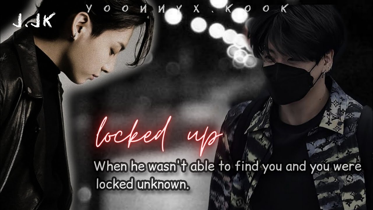 𝐋𝐨𝐜𝐤𝐞𝐝 𝐮𝐩 || Part 3, last part || Locked up somewhere so unknown, and ...