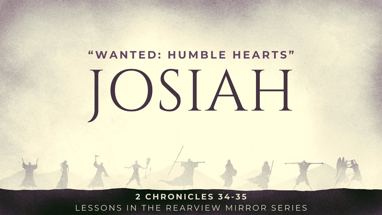 April 21, 2024 Service ("Wanted: Humble Hearts" [Josiah] - 2 Chronicles ...