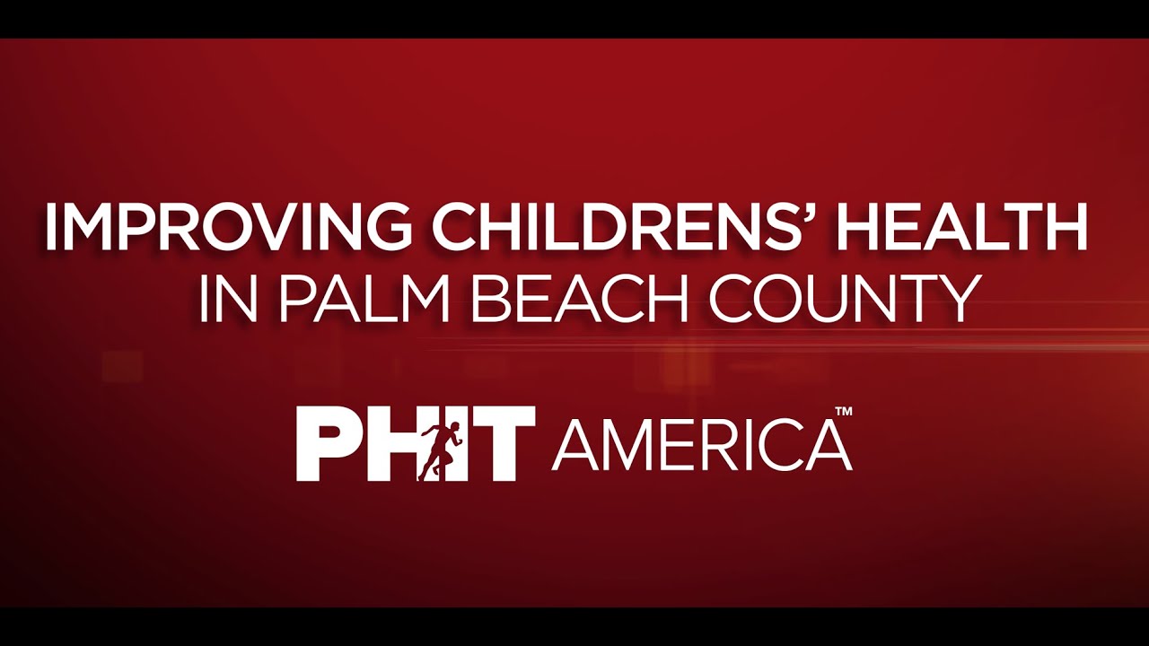 PHIT America Helping Palm Beach County Kids - YouTube