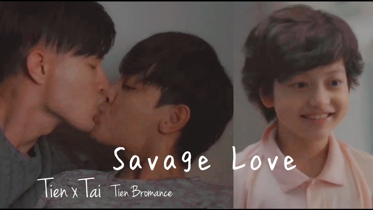 BL | FMV | Tien x Tai | Tiến Bromance | Savage Love | Dược sĩ tiến | Vietnam | Thai | Kiss - YouTube