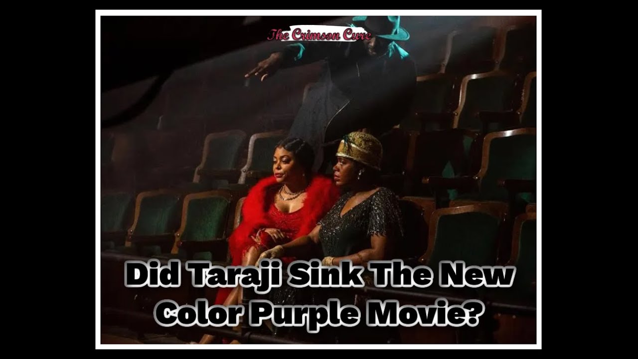 Did Taraji Sink The New Color Purple Movie? - YouTube