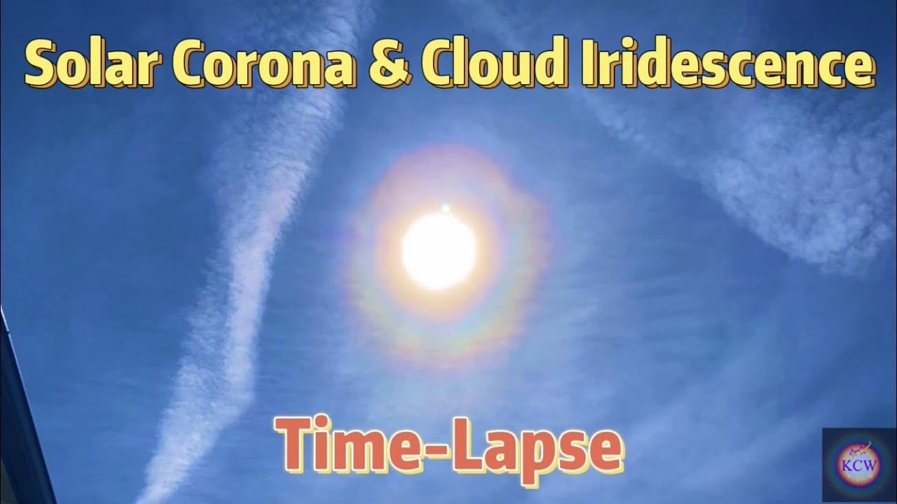 Solar Corona｜Cloud Iridescence｜Altocumulus Cloud ｜Contrails｜Sunset｜TIME ...