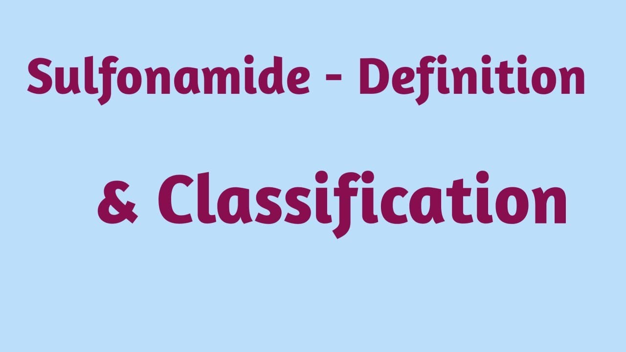 SULFONAMIDE DEFINITION AND CLASSIFICATION. - YouTube