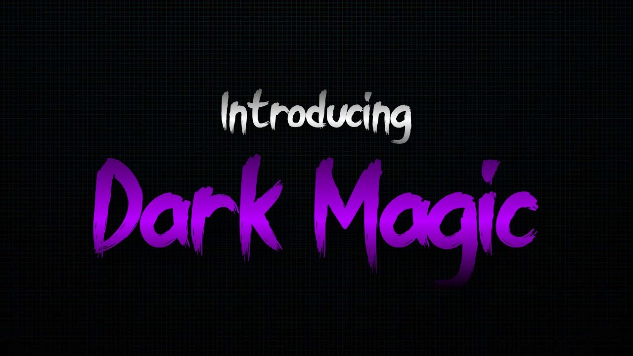 Introducing Dark Magic | An Introductory Video - YouTube
