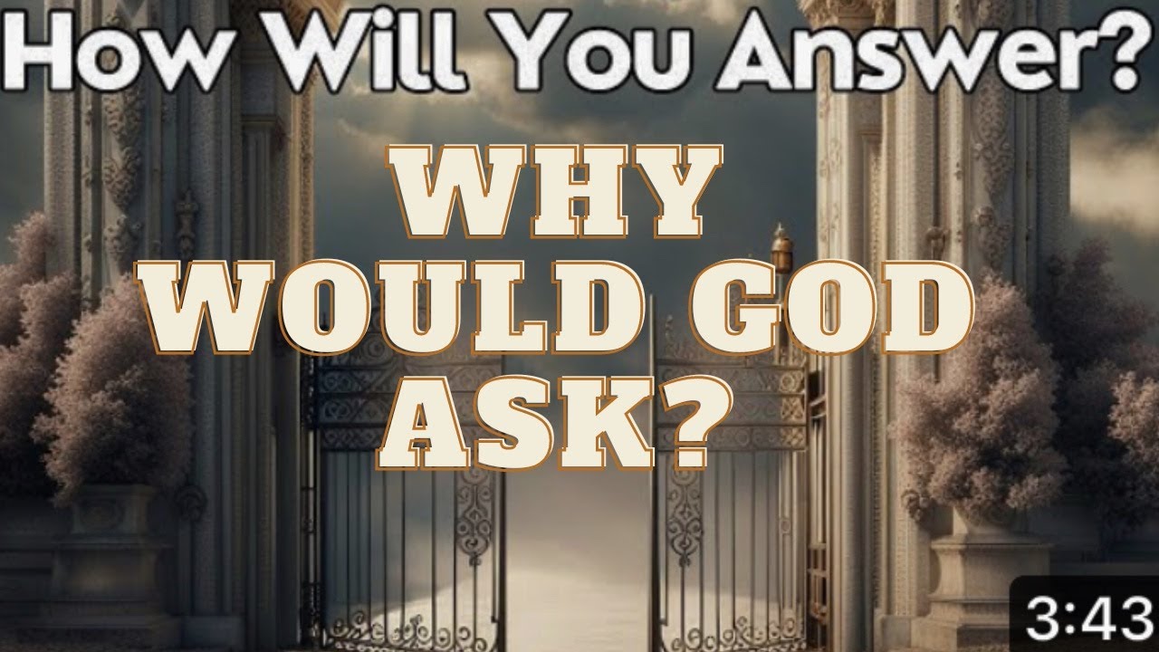 5 questions God will ask you on Judgement day. Why would God ask these ...