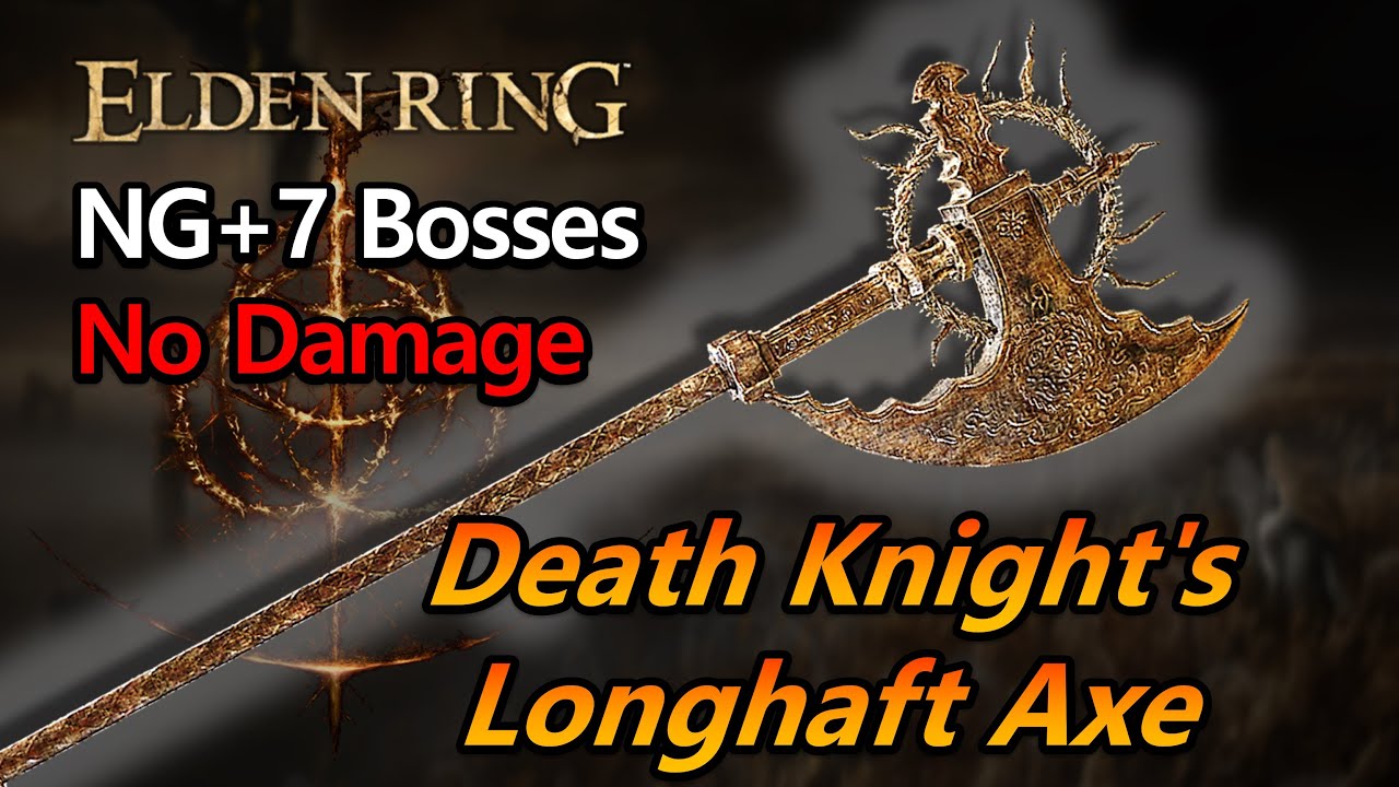 Elden Ring NG+7 Bosses No Damage | Death Knight's Longhaft Axe | 1.16 ...