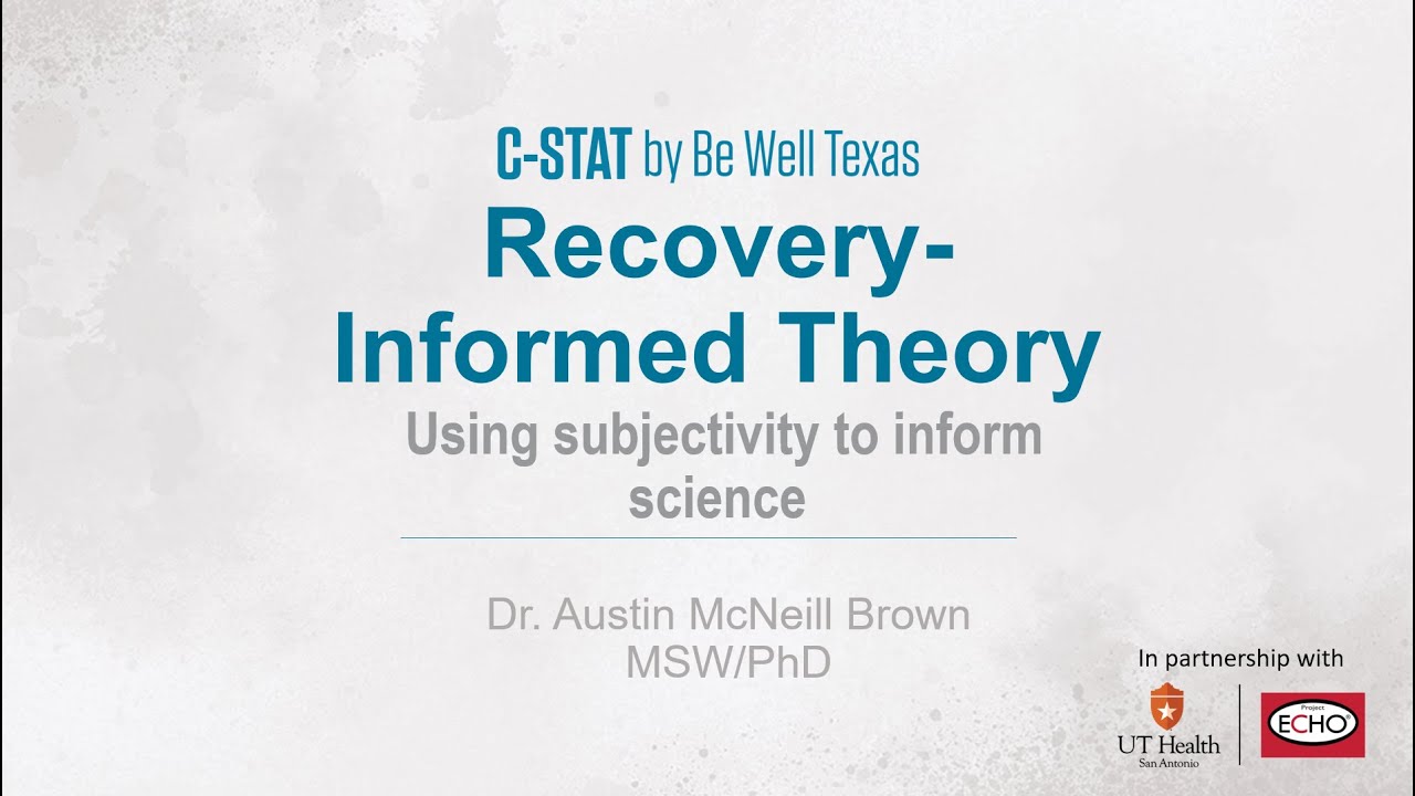 Recovery Science ECHO | January 17 | Recovery-Informed Theory: Using ...