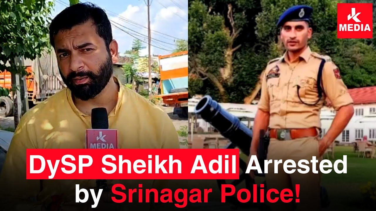 Police officer DySP Sheikh Adil arrested by Srinagar Police. - YouTube