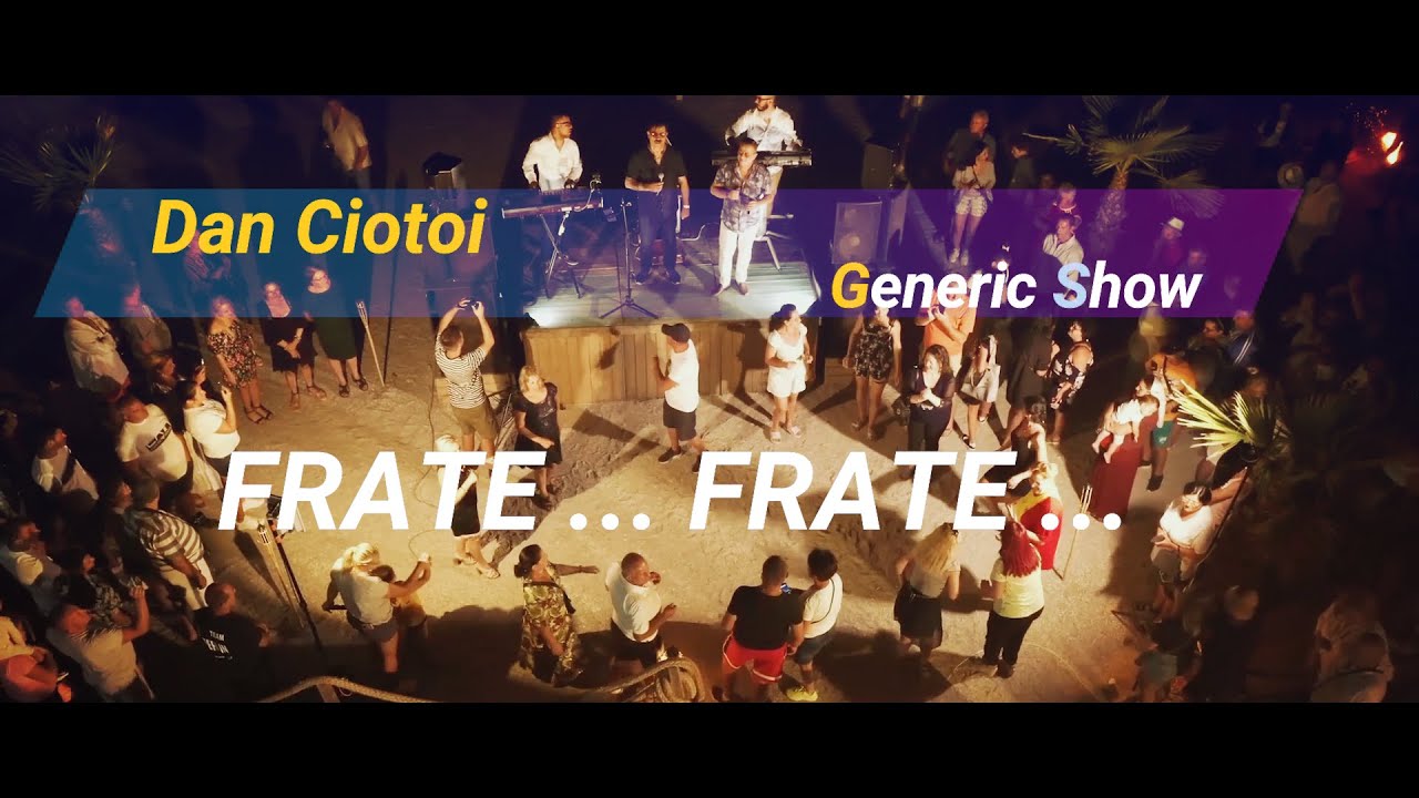Dan Ciotoi & Generic Show - Frate... Frate... - YouTube