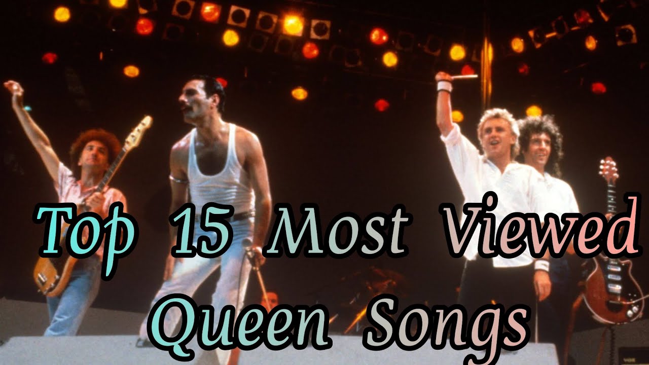 Top 15 Most Viewed Queen Songs - YouTube