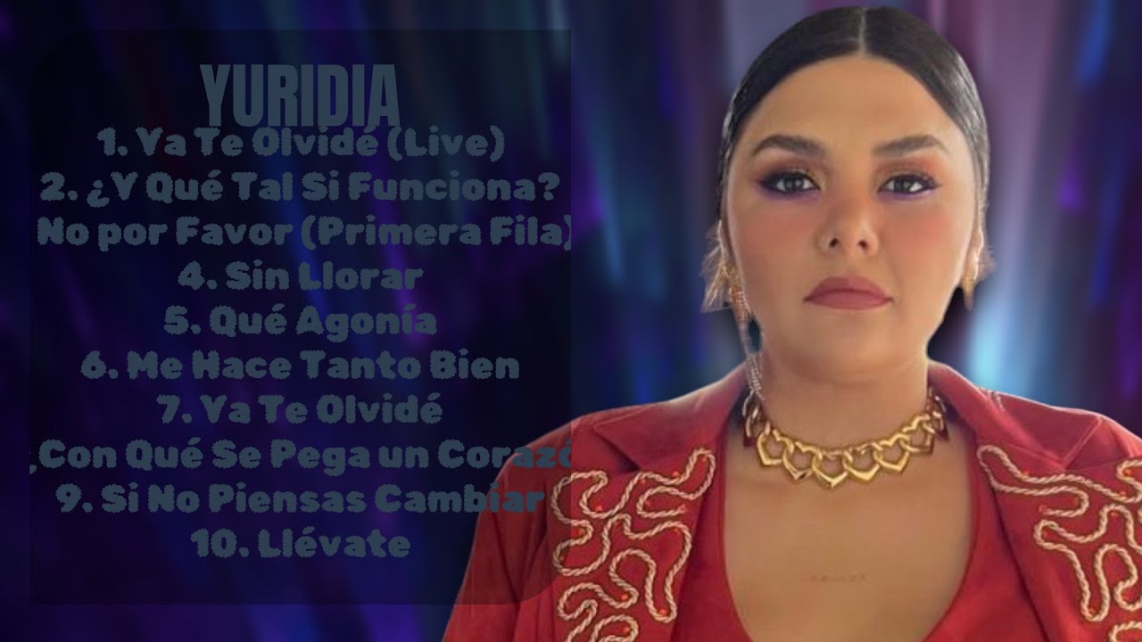 Yuridia-Year's essential hits roundup-Supreme Chart-Toppers Mix ...