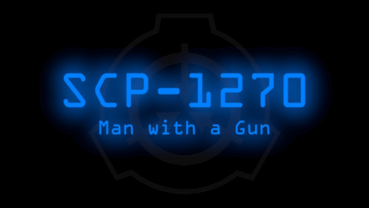 SCP-1270 - Man with a Gun - YouTube