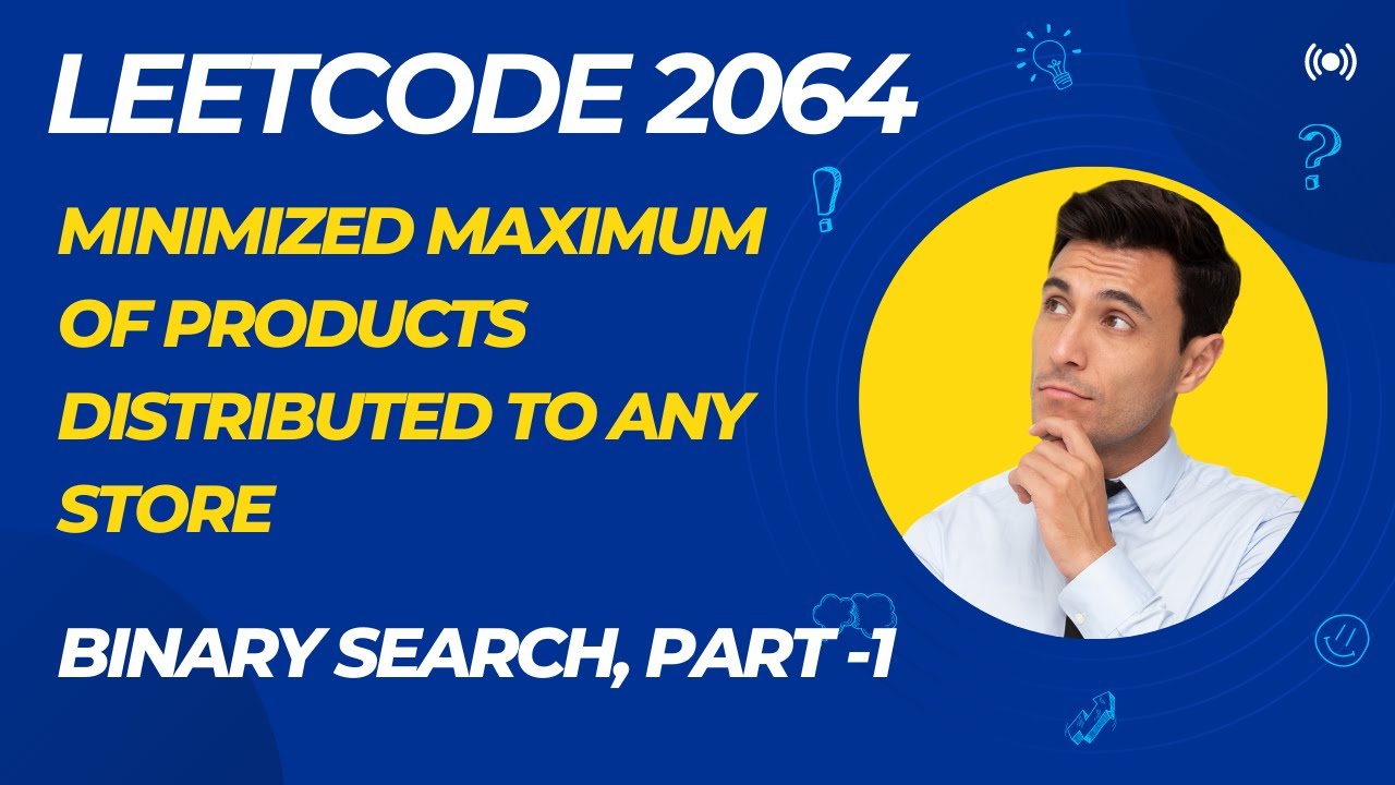 LeetCode-2064(Hindi) | Minimized maximum of products distributed to any store| DSA Placement ...