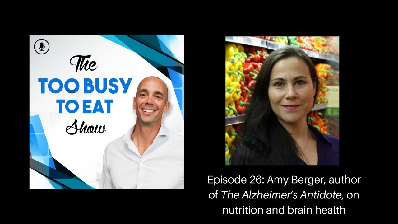 26: Amy Berger, author of The Alzheimer’s Antidote, on nutrition and ...