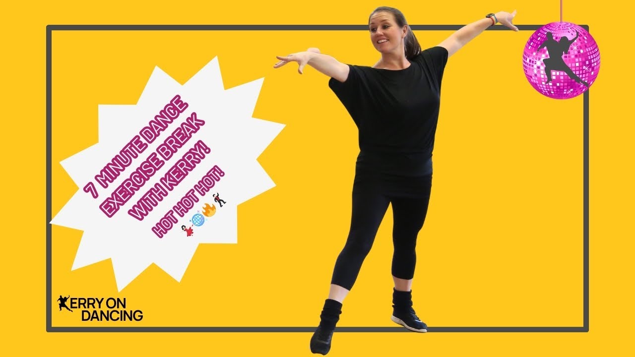 Dance Break Time! 7 Minute Dance Workout With Kerry. Hot Hot Hot 💃🏻🪩🔥🕺🏻. - YouTube
